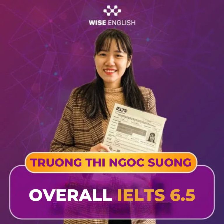 HOW DID NGOC SUONG BREAK THROUGH AND REACH A 6.5 IELTS BAND SCORE IN JUST 2 MONTHS AT WISE ...
